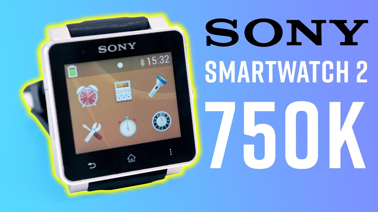 Tìm được Sony Smartwatch 2: 750k để mua một chiếc đồng hồ xem giờ - YouTube