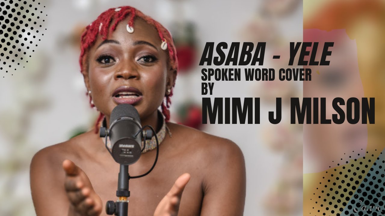 Asaba - Yele (Spoken Word cover) by Mimi J Milson - YouTube