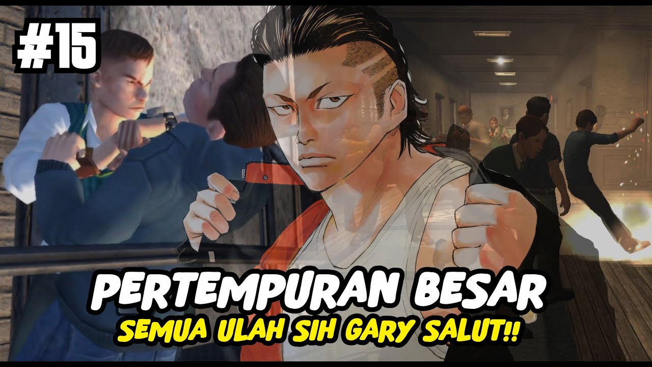 PERTEMPURAN BESAR TERAKHIR, SEMUA ULAH GARY SALUT!!... Bully ...
