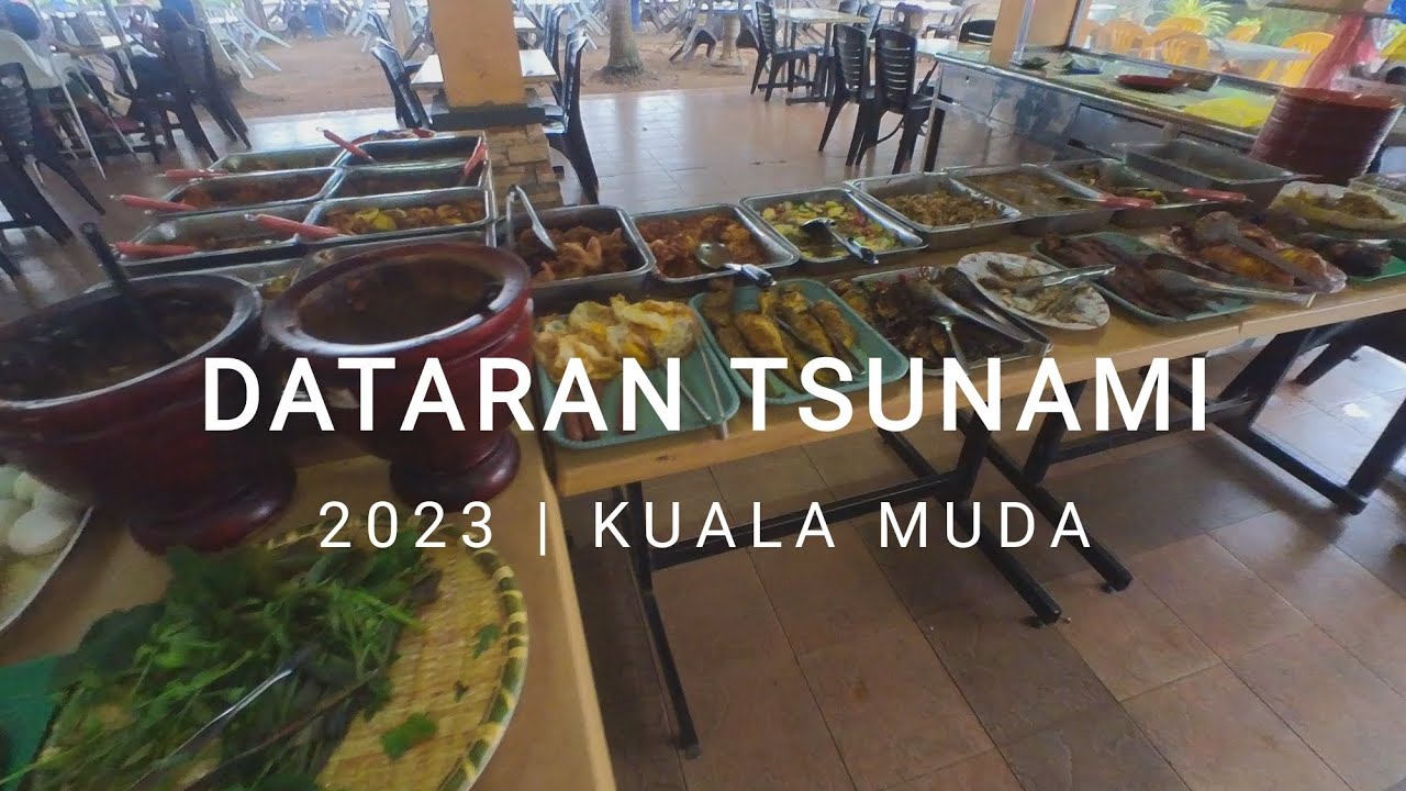 Makan tengahari di Dataran Tsunami Kuala Muda. - YouTube