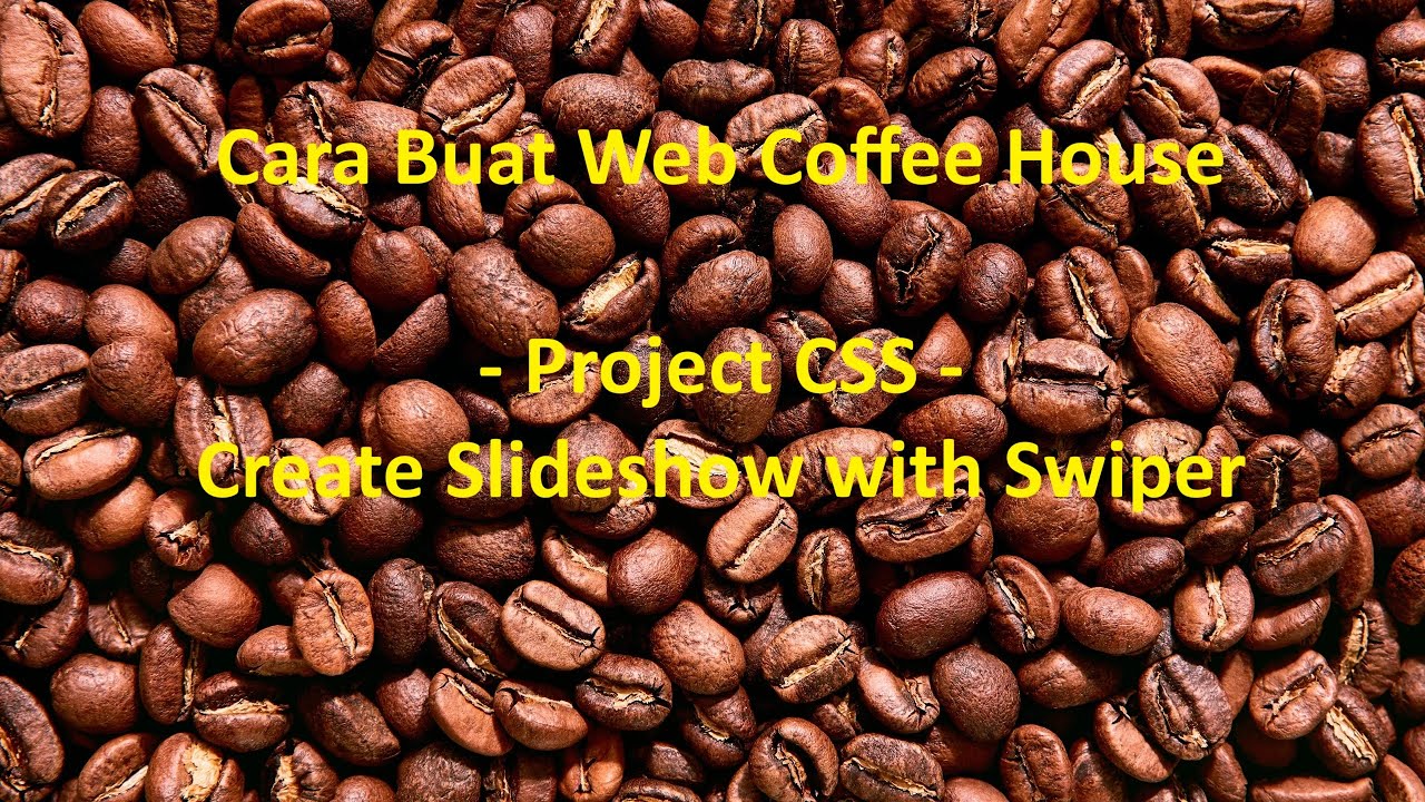 Cara Buat Web Coffee House - #3 Project CSS Create Slideshow with ...