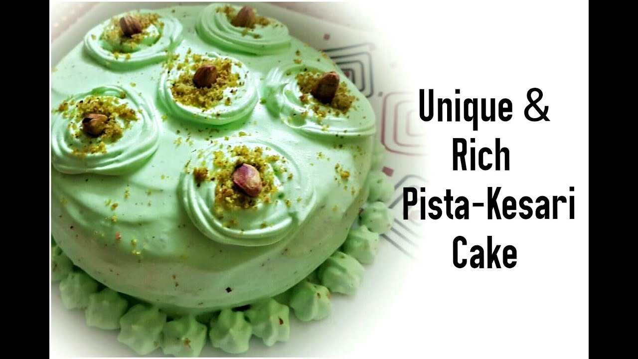 Unique & Rich Eggless Pista-Kesari Cake+frosting/How To Make The Best ...