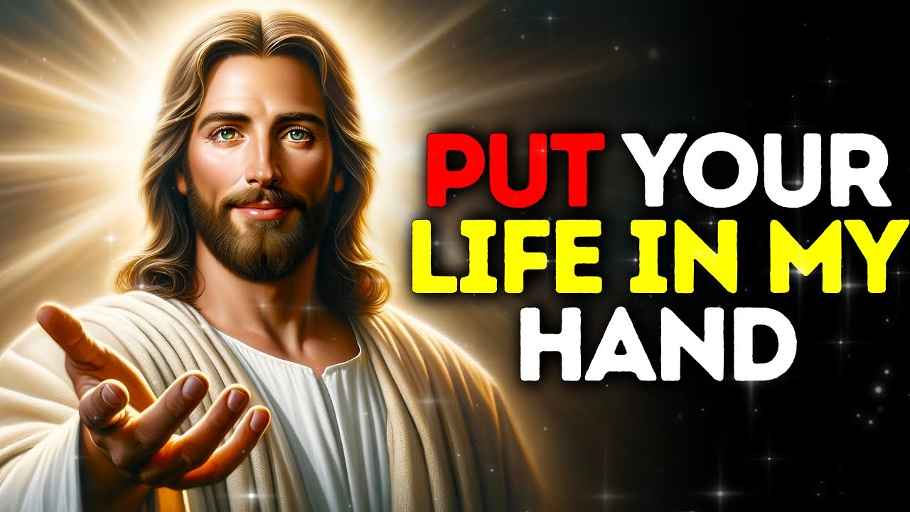 Put Your Life in My Hand | God Says| God Message Today | Gods Message ...