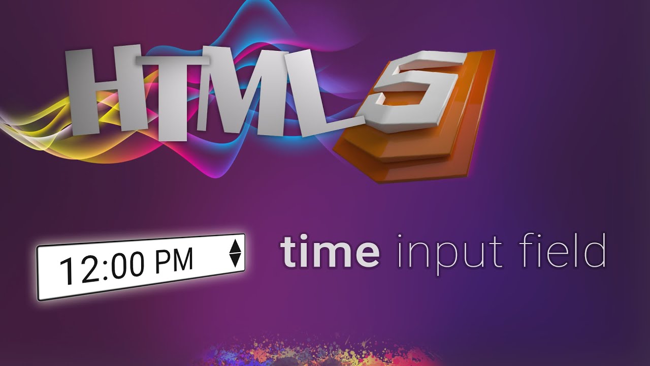 HTML For Beginners 52 Time Input Field YouTube HTML For Beginners 52 Time Input Field YouTube