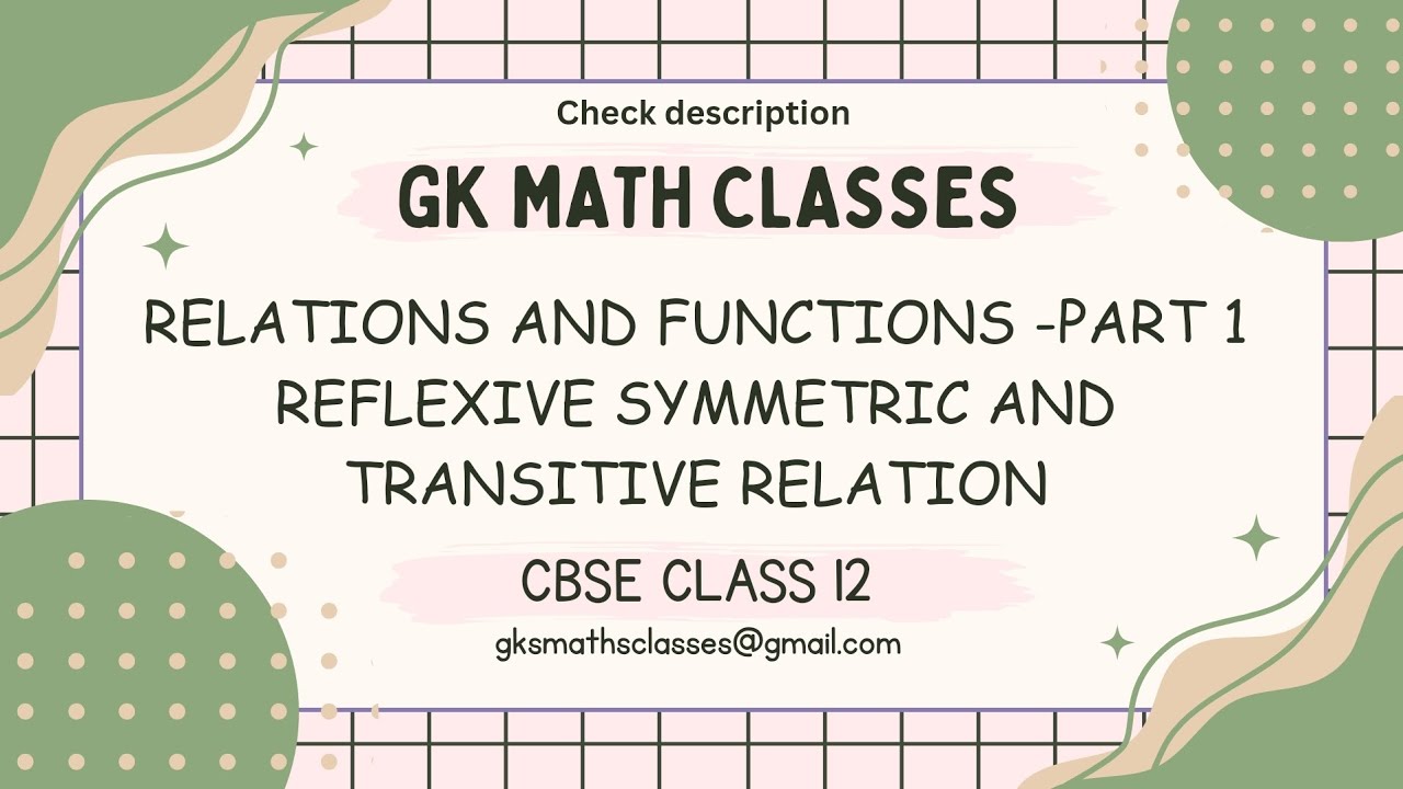 RELATIONS | REFLEXIVE SYMMETRIC AND TRANSITIVE RELATION | PART 1| GK ...