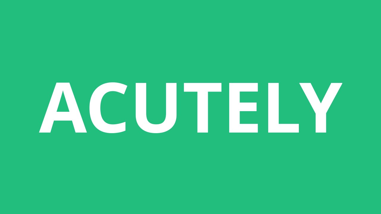 How To Pronounce Acutely Pronunciation Academy YouTube how-to-pronounce-acutely-pronunciation-academy-youtube