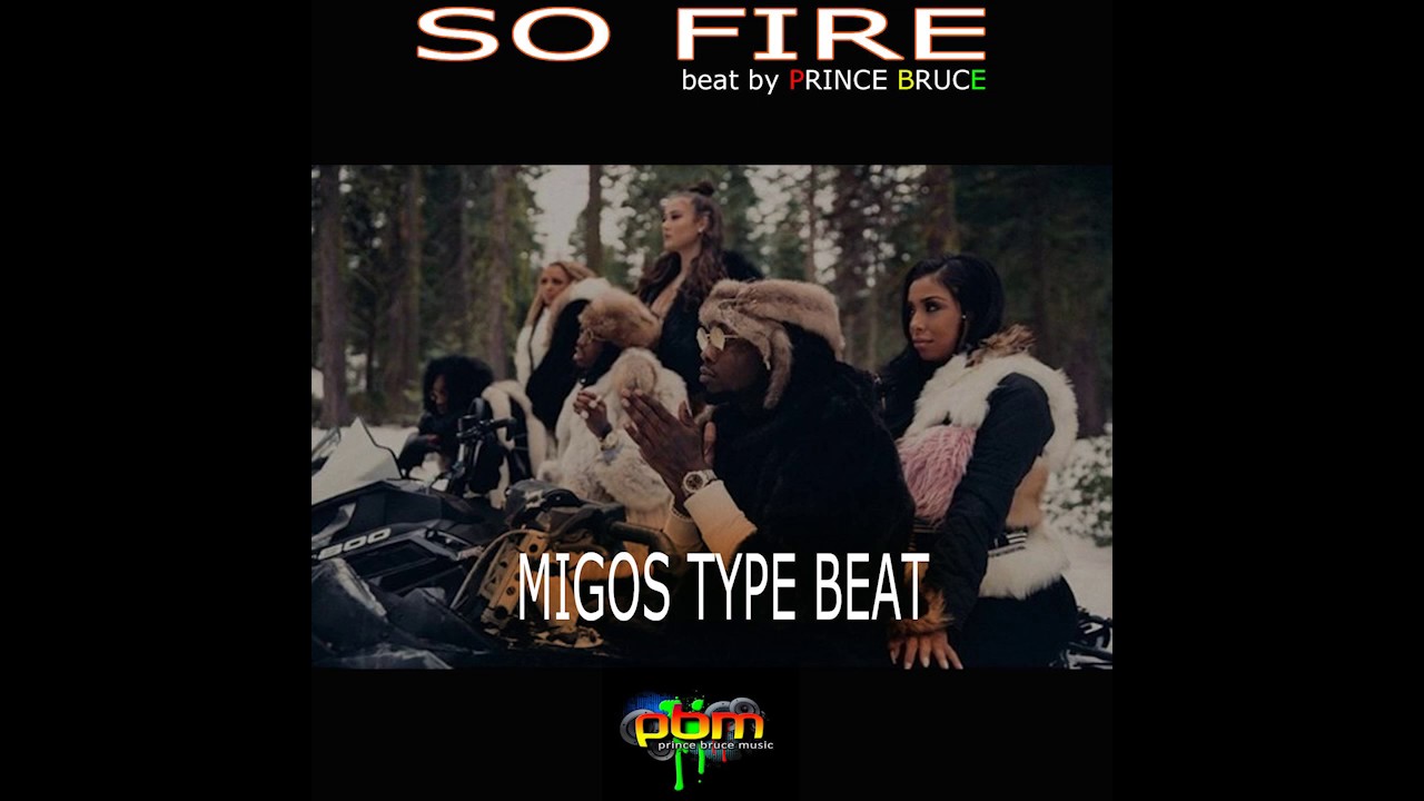 Migos type beat - So Fire | by Prince Bruce - YouTube
