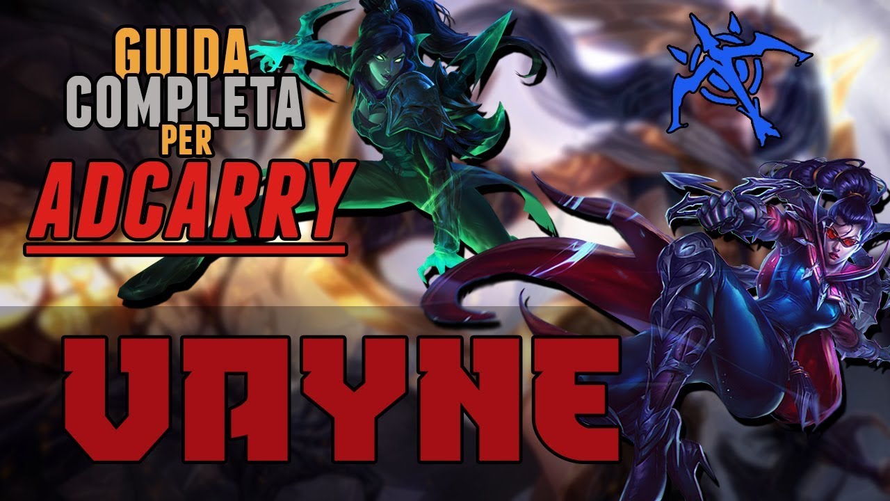 Guida Completa per ADC: Vayne | Build, rune, maestrie, match up e combo ...