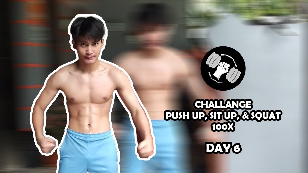 Challange Push Up, Sit Up, dan Squat 100x Sebulan - Day 6 - YouTube