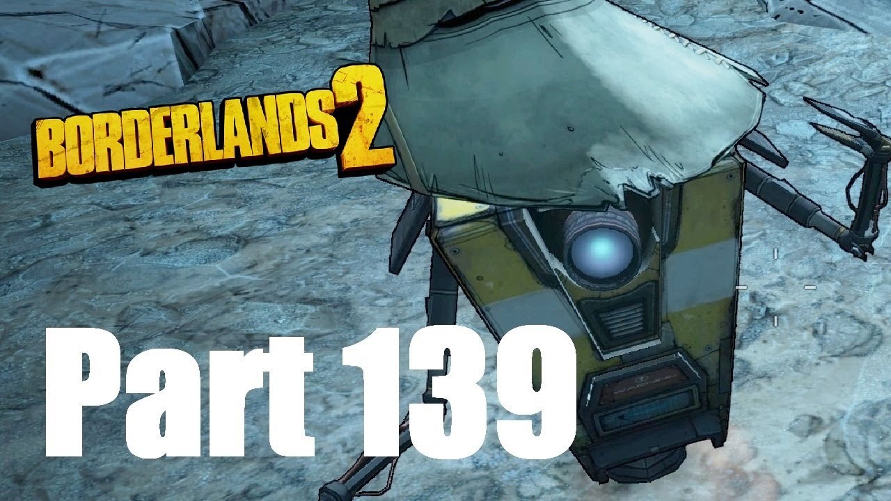 Borderlands 2: Game of the Year Edition | Part 139 | Claptrap the ...