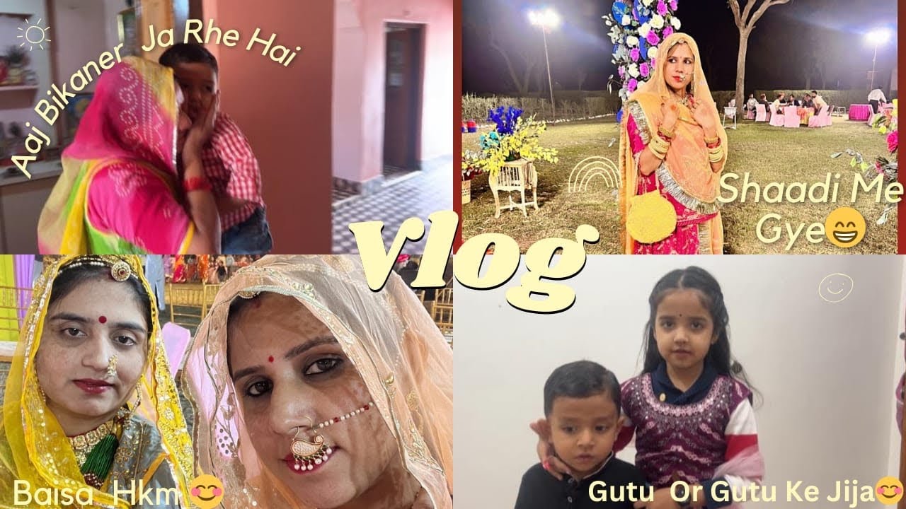 Aaj gye bikaner//gutuu mila apne jija se//hum sab gye shaadi me ...