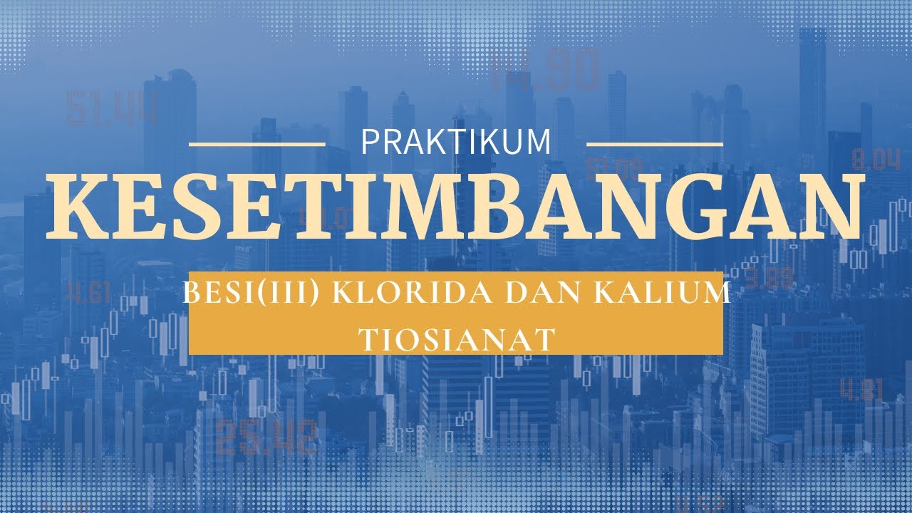 Praktikum Kesetimbangan Kimia FeCl3 (Besi(III) Klorida) dan KSCN ...