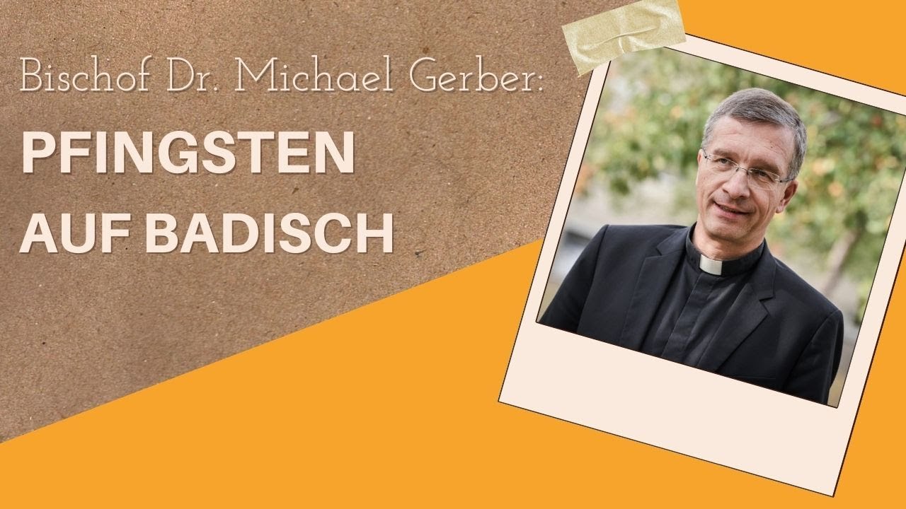 Bischof Dr. Michael Gerber: die Pfingstgeschichte im badischen Dialekt ...