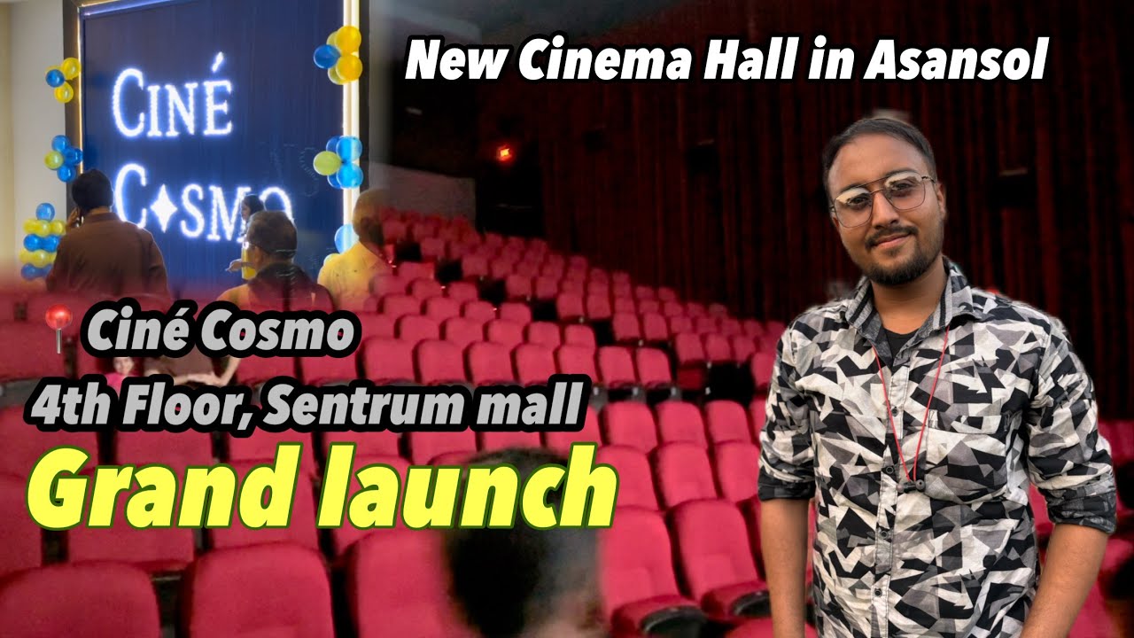 Finally New Multiplex in Asansol || Cine Cosmo || New cinema hall at ...
