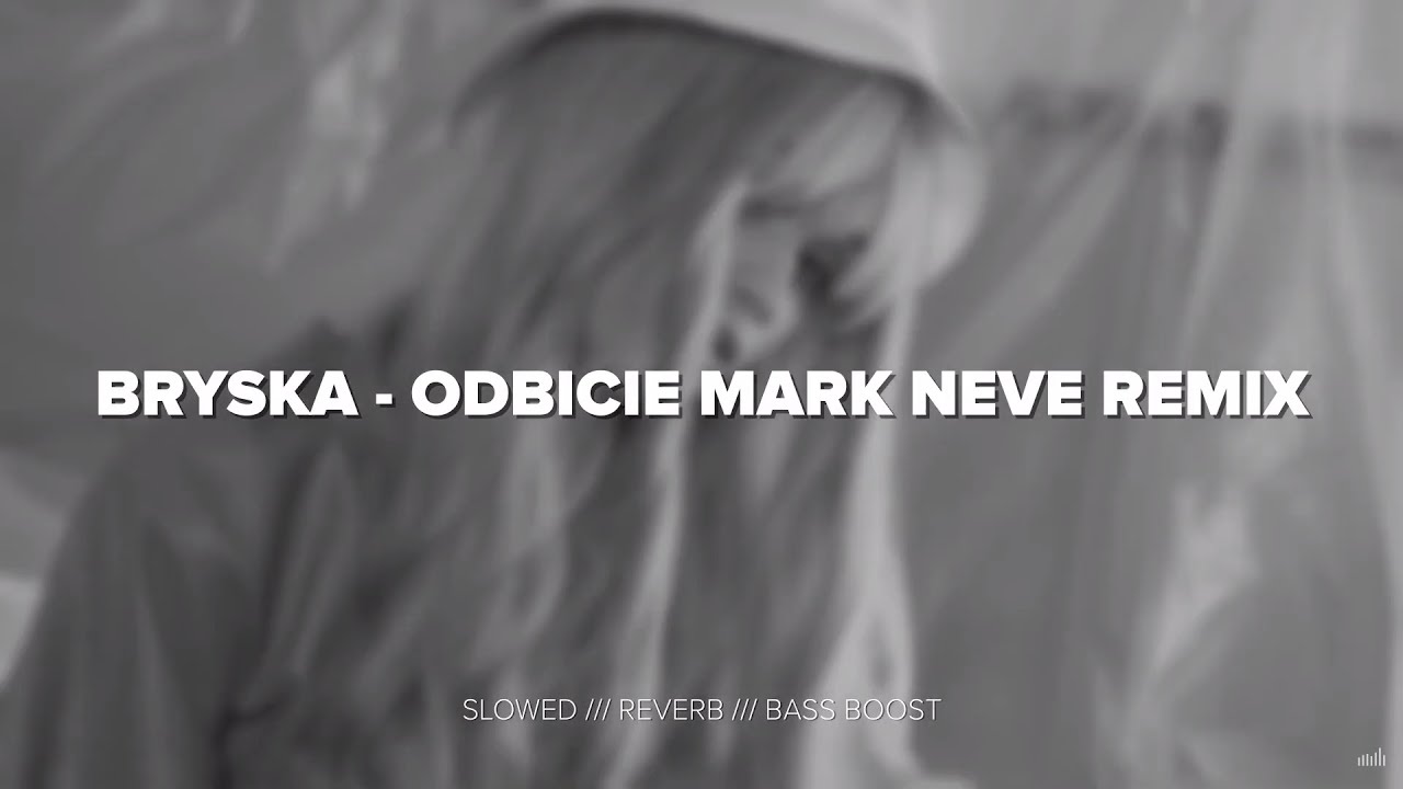 bryska - odbicie (Mark Neve Remix) (SLOWED, REVERB & BASS BOOSTED ...