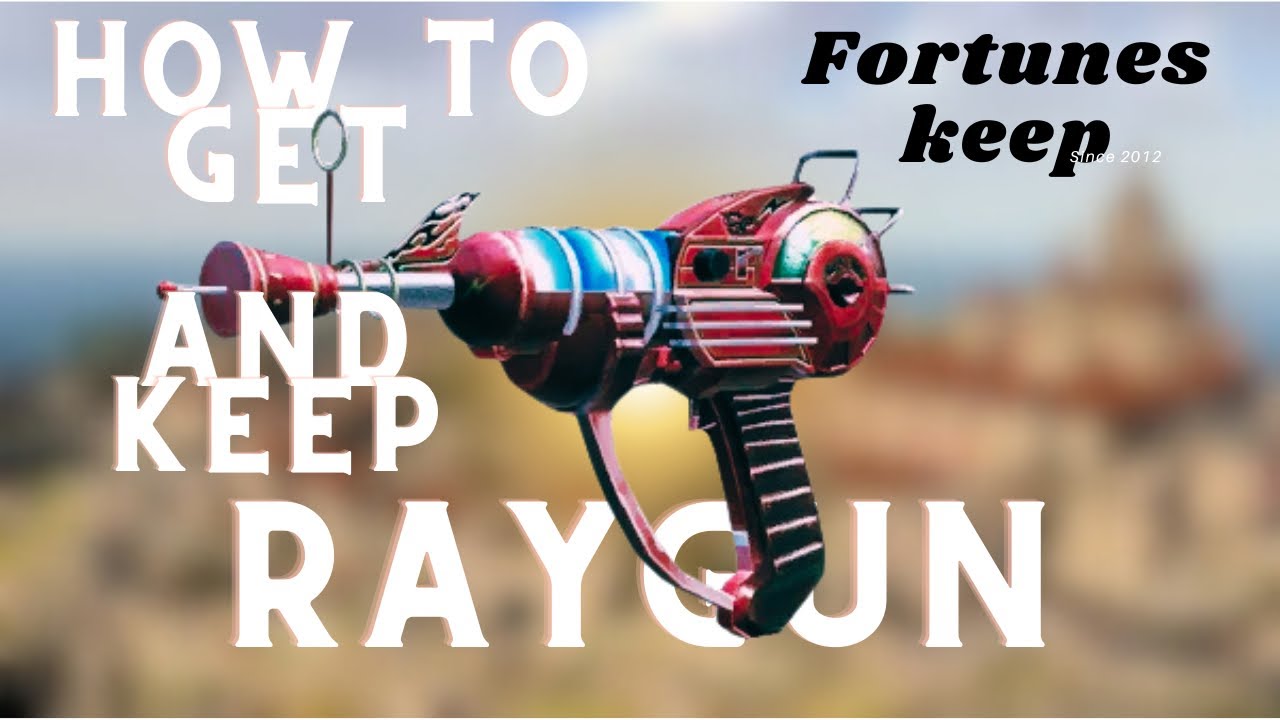 How To Get And Keep The RAYGUN On FORTUNES KEEP - YouTube