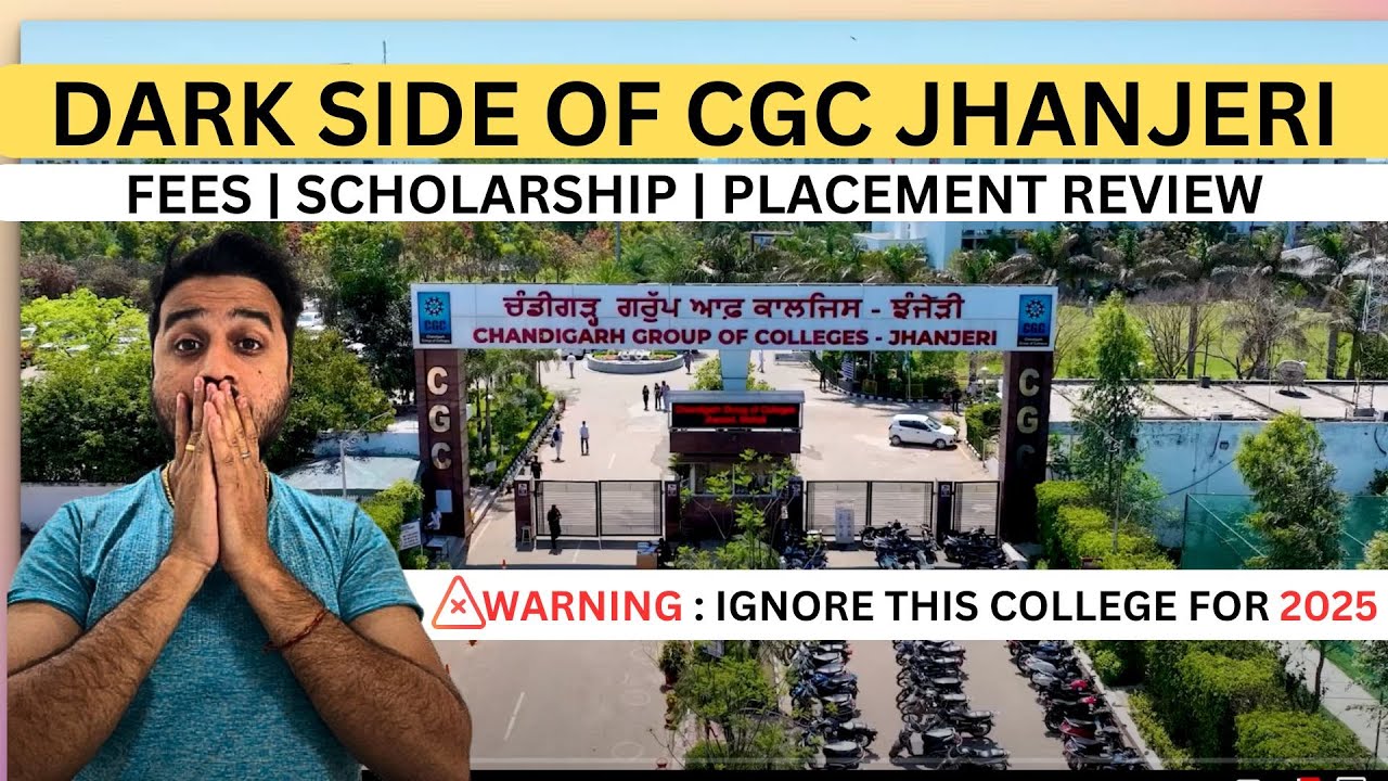 CGC JHANJERI Mohali REALITY EXPOSED | CGC JHANJERI Fees, Scholarship, Placement, Admission exam ...