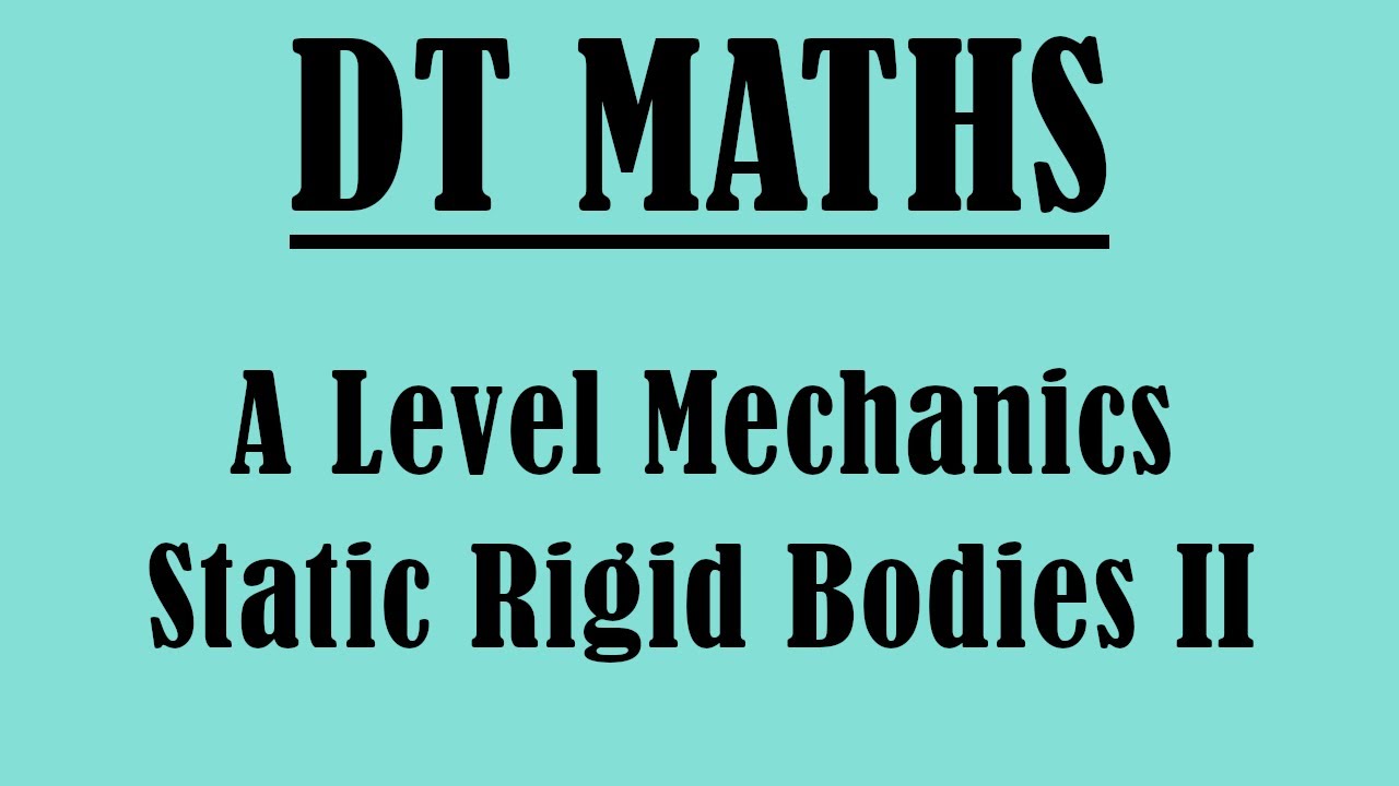 A Level Maths - Static Rigid Bodies II - YouTube