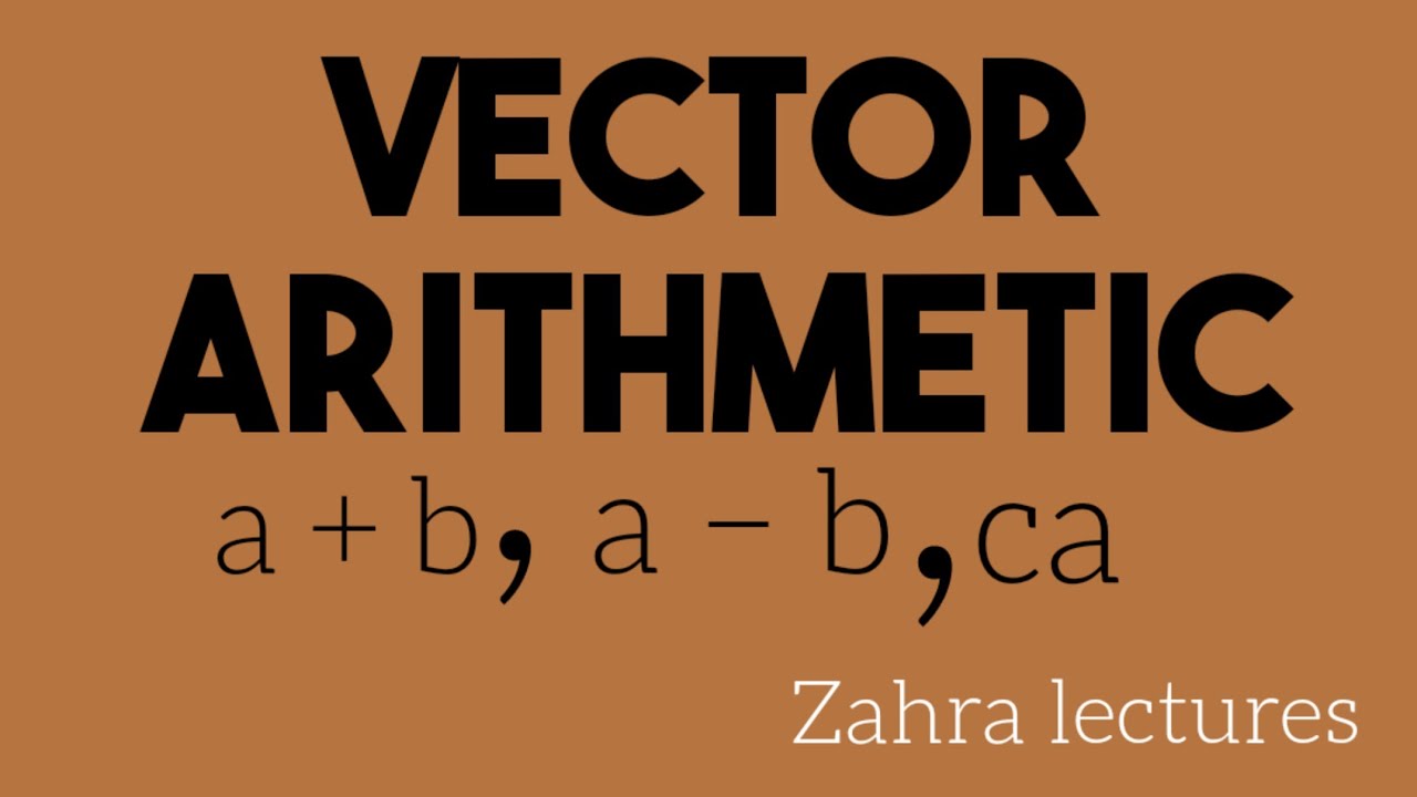 Vector Arithmetic | Vector Addition , Vector Subtraction,scalar ...
