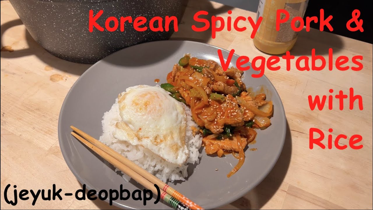 Jeyuk-deopbap (Spicy Pork & Vegetables with Rice) - YouTube