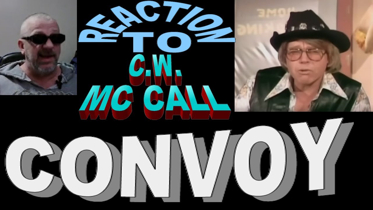 CW McCall / Convoy / Reaction - YouTube