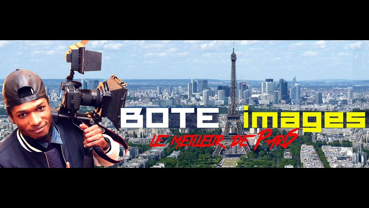 BOTE IMAGE LE MEILLEUR DE PARIS - YouTube