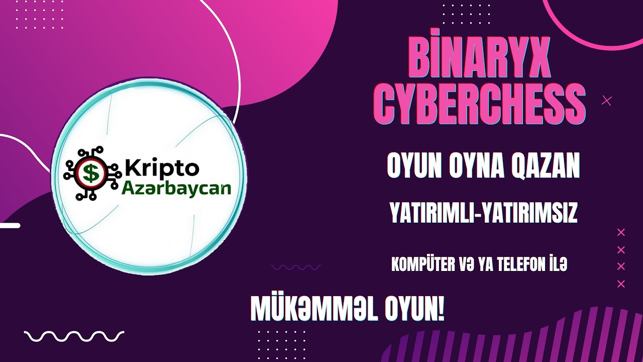 Binaryx CyberChess Oyun Oynayaraq Qazan I Kripto Azerbaycan - YouTube
