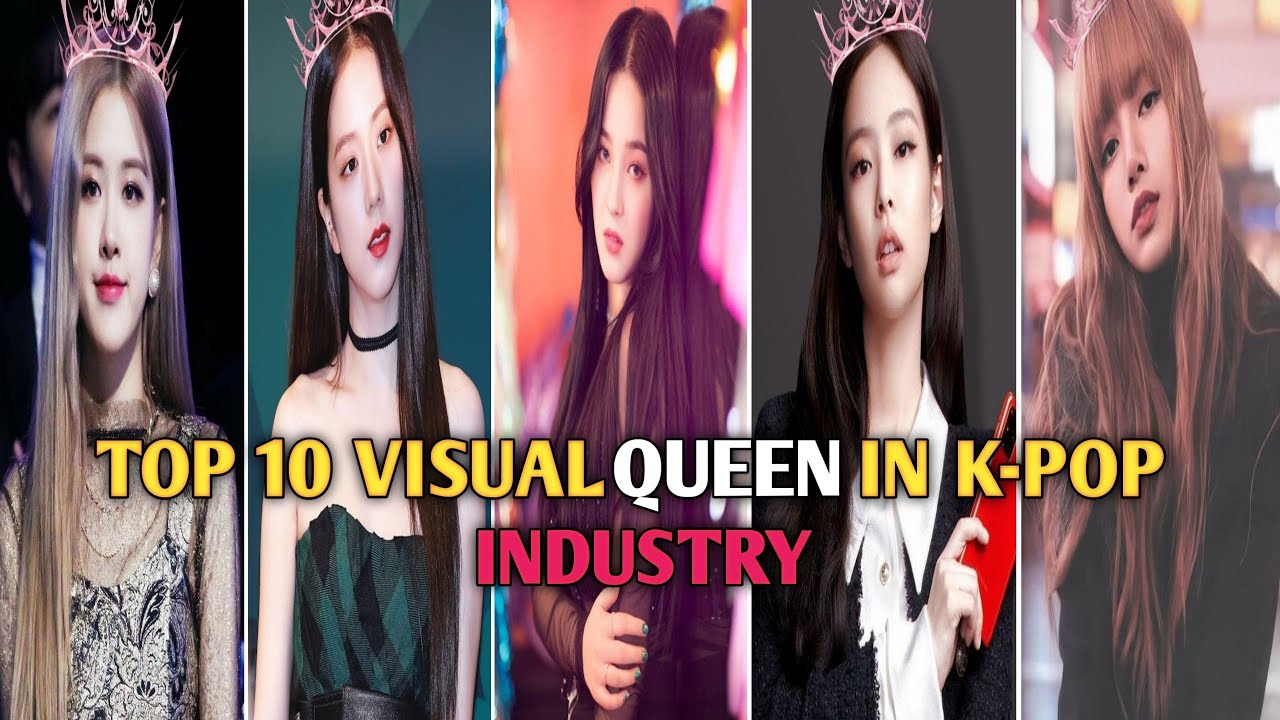 Top 10 visual queen of kpop industry ( visual queen in kpop industry ...