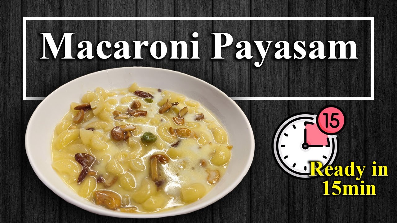Macaroni Payasam / Pasta Payasam/ Macaroni Milk Payasam Recipe ...