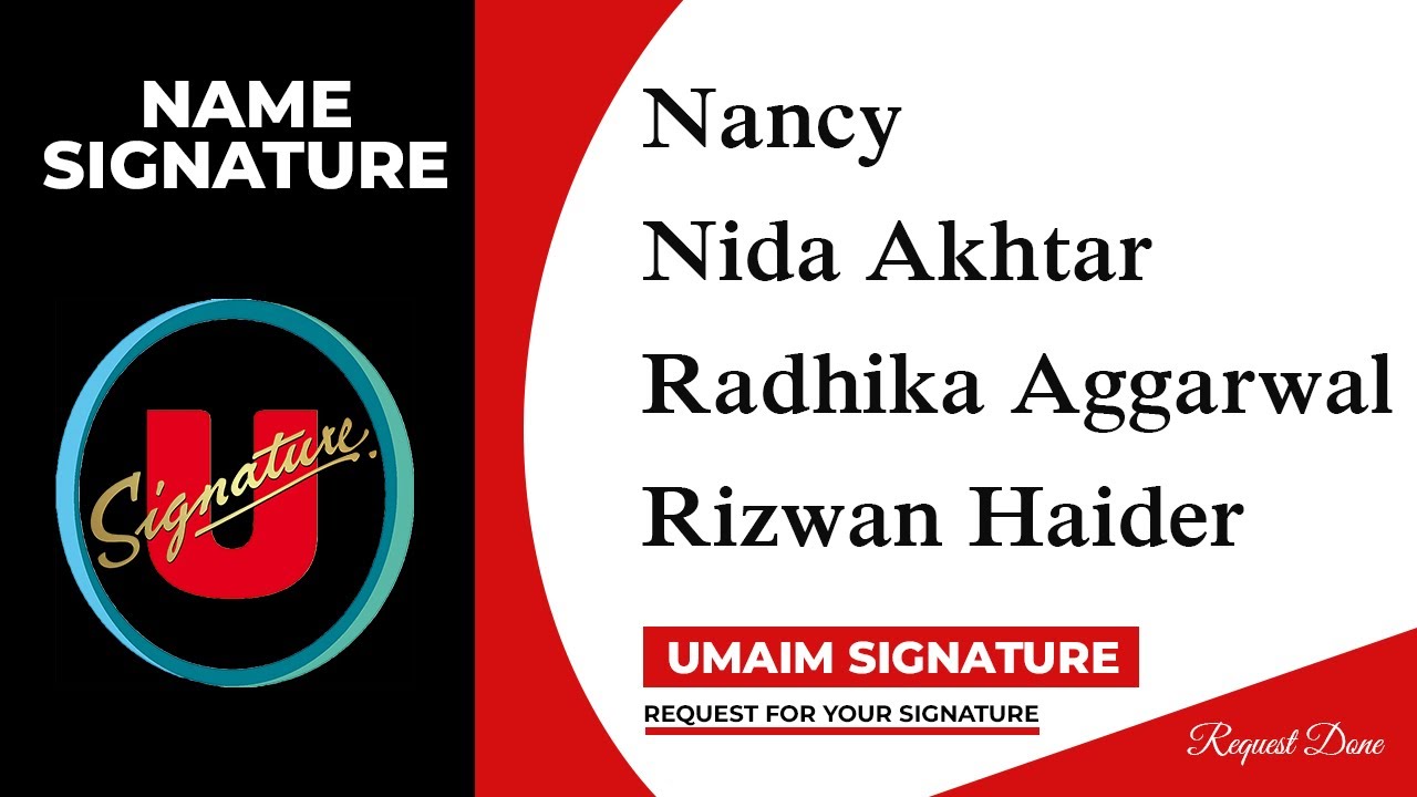 Nancy | Nida Akhtar | Radhika Aggarwal | Rizwan Haider Name Signature ...
