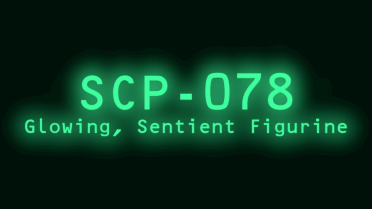 SCP-078 - Glowing, Sentient Figurine [Classic] - YouTube
