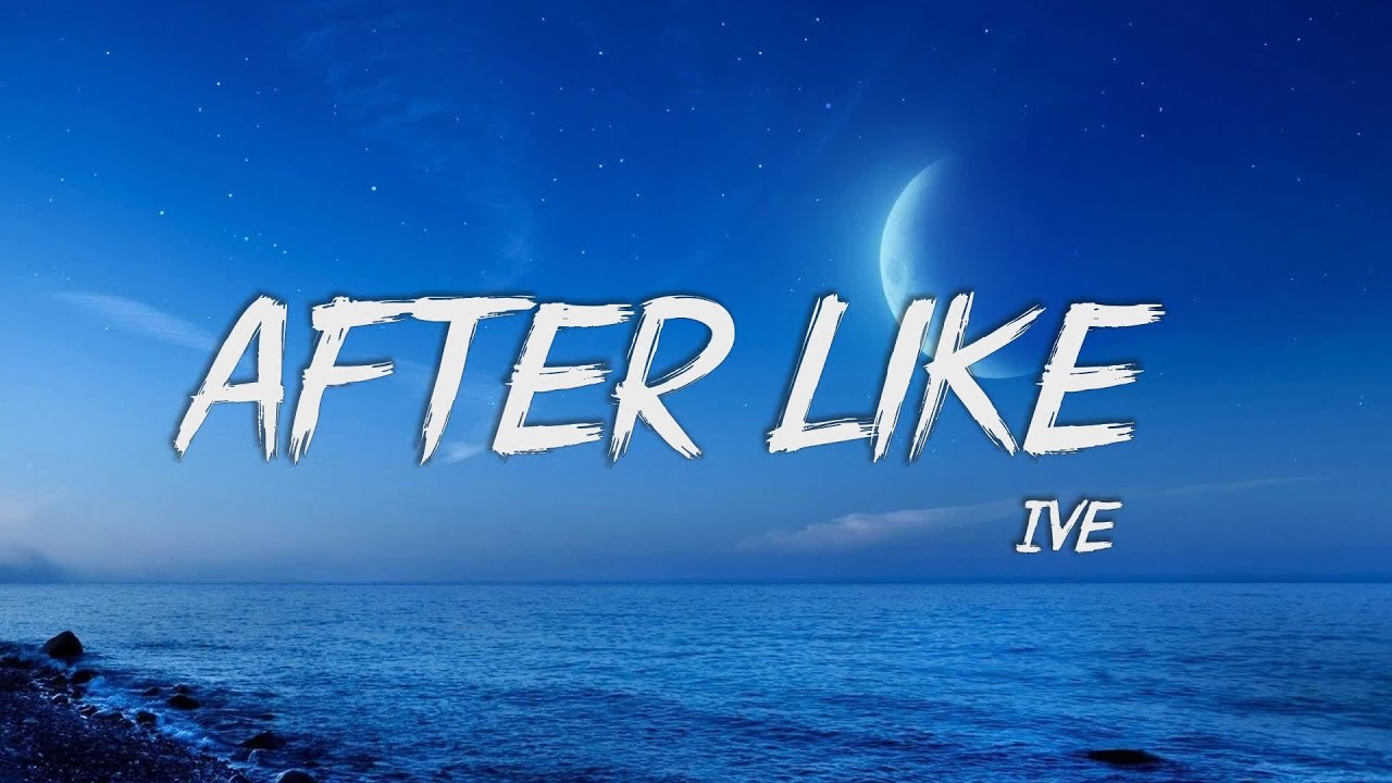 IVE - After LIKE Lyrics (아이브 After LIKE 가사) [Han/가사] - YouTube