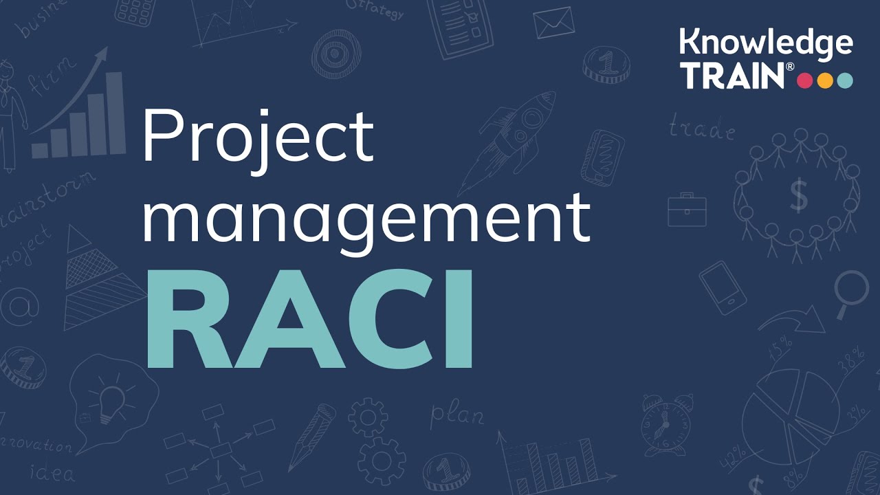 Project management RACI | Knowledge Train - YouTube