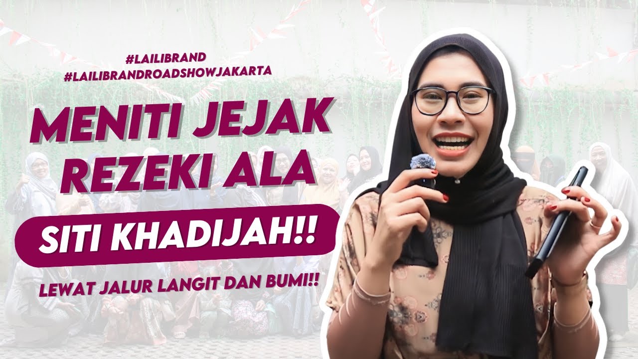 MENITI JEJAK REZEKI ALA KHADIJAH - JALUR BUMI DAN LANGIT : LAILI BRAND ...