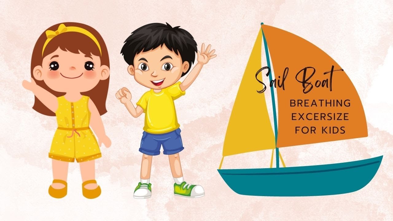Sail Boat Breathing Exercise for Kids - YouTube