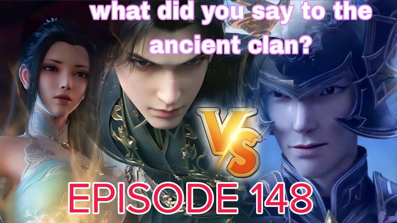 Battle Through the Heavens Episode 148, Xiao Yan Goes to the Ancient ...