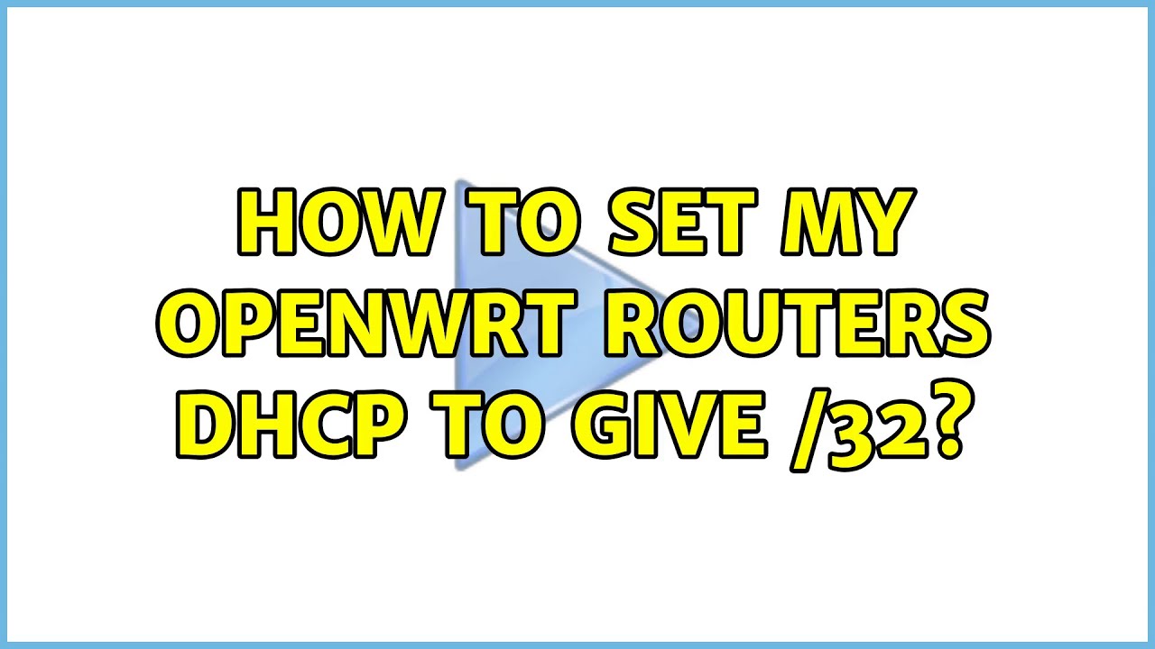 How to set my OpenWrt routers DHCP to give /32? (2 Solutions!!) - YouTube