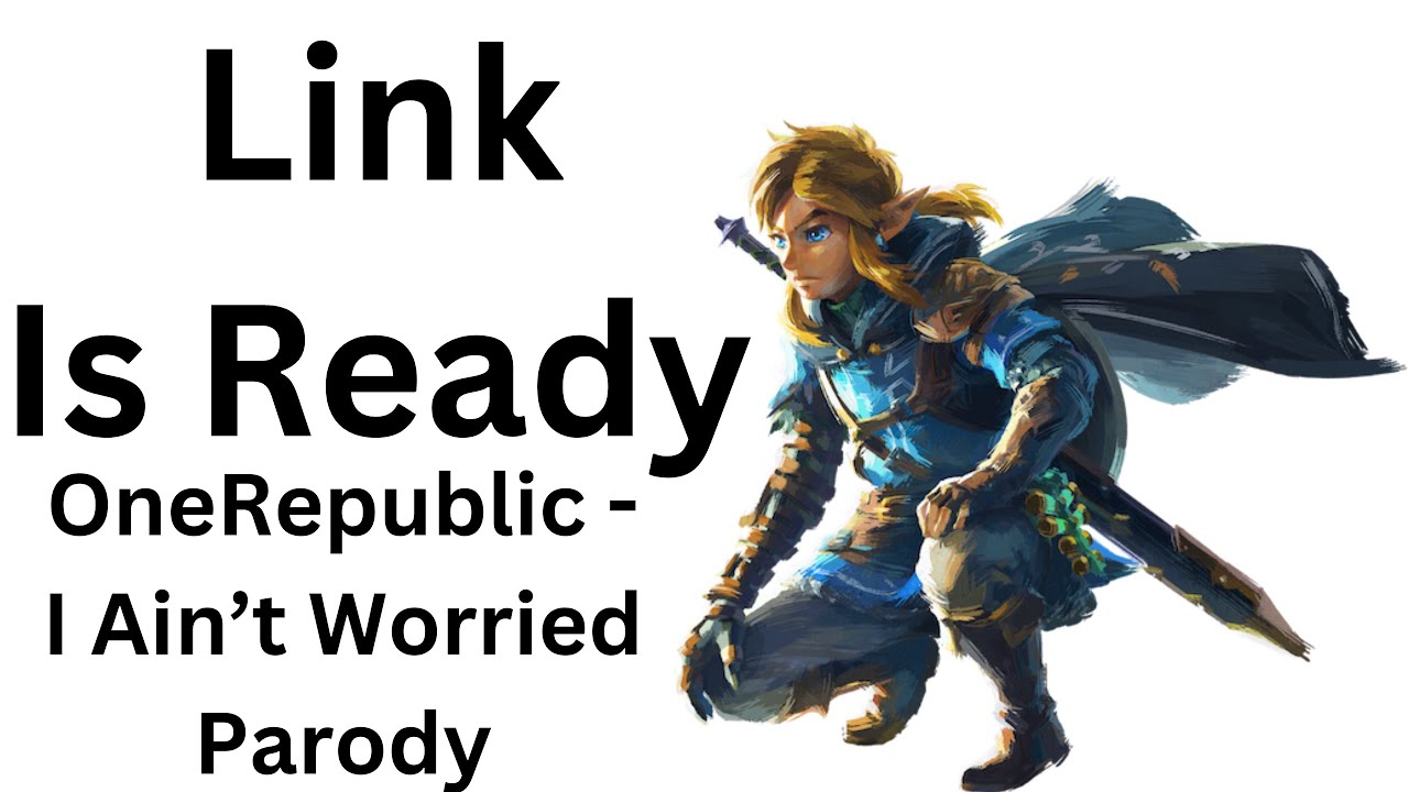 Link Is Ready (Zelda Parody of OneRepublic - I Ain't Worried) - YouTube