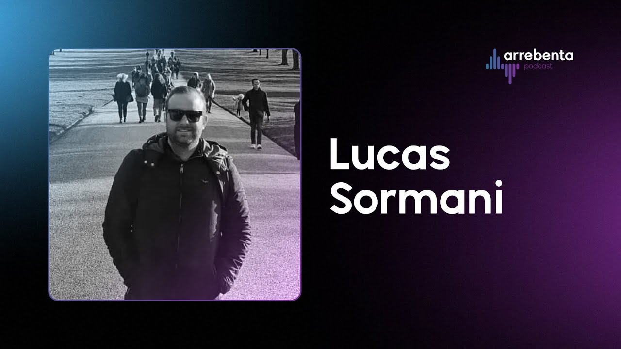 LUCAS SORMANI - Arrebenta Podcast - #008 - YouTube