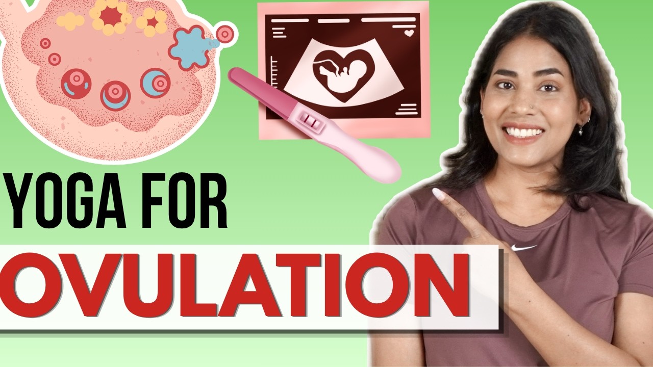 Yoga for Ovulation & Egg Quality ओव्यूलेशन और अंडे की गुणवत्ता बढ़ाने ...