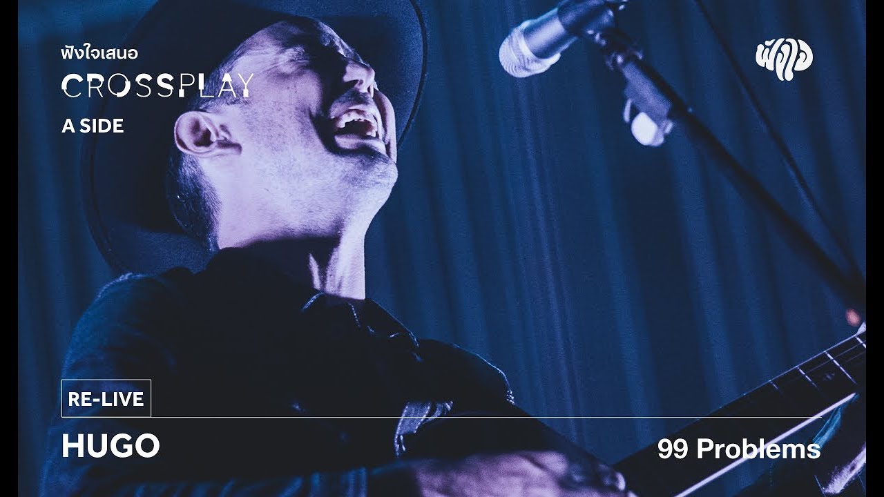 Hugo - 99 Problems (Live)[Fungjai Crossplay A Side Concert] 17 June ...