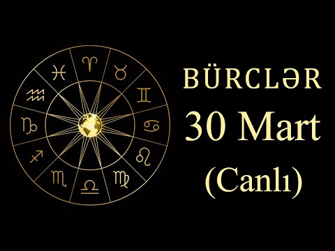 BÜRCLƏR - 30 MART (canlı)