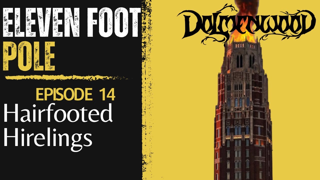 Eleven Foot Pole Ep14 - Hairfoot Hirelings - YouTube