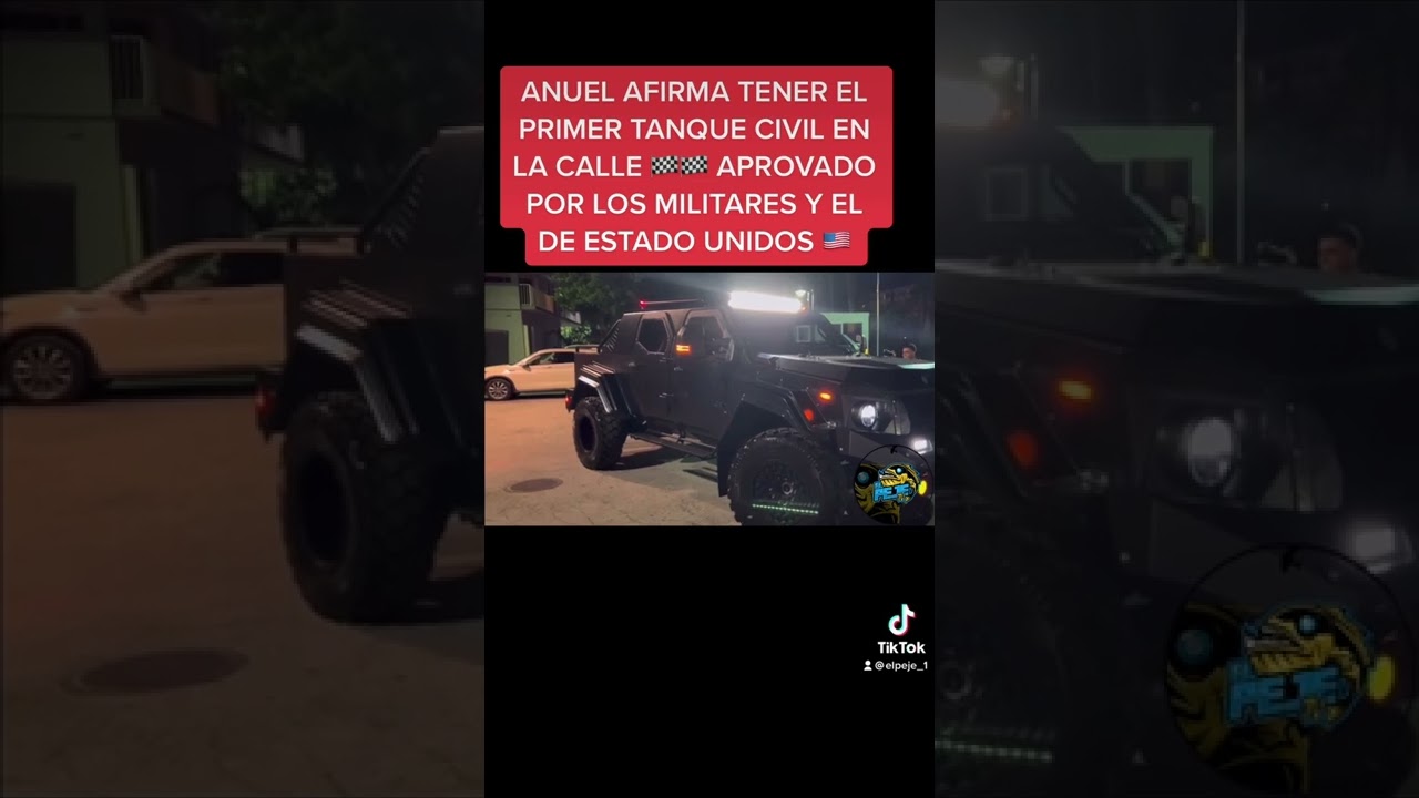 Anuel Aa Muestra Su Nuevo Truck Un Tanque Civil Aprobado Por Estado ...