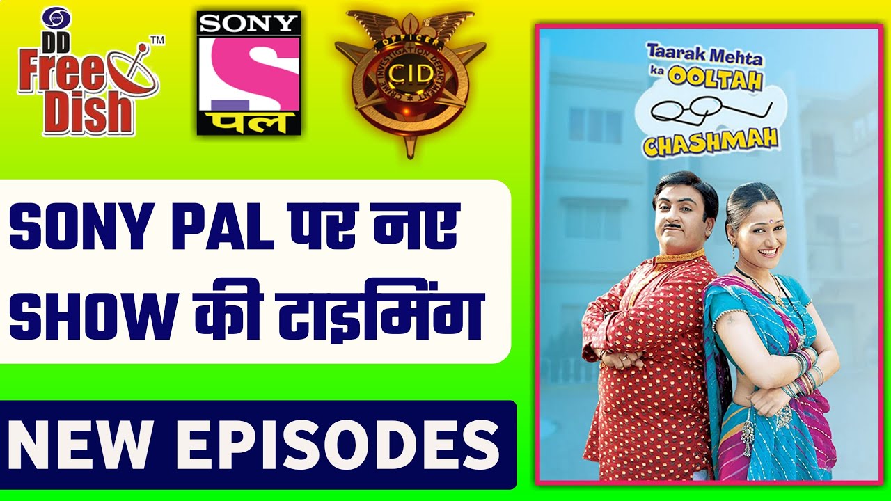 DD Free Dish New Episode Schedule | Sony Pal New Episode | Tarak Mehta ...