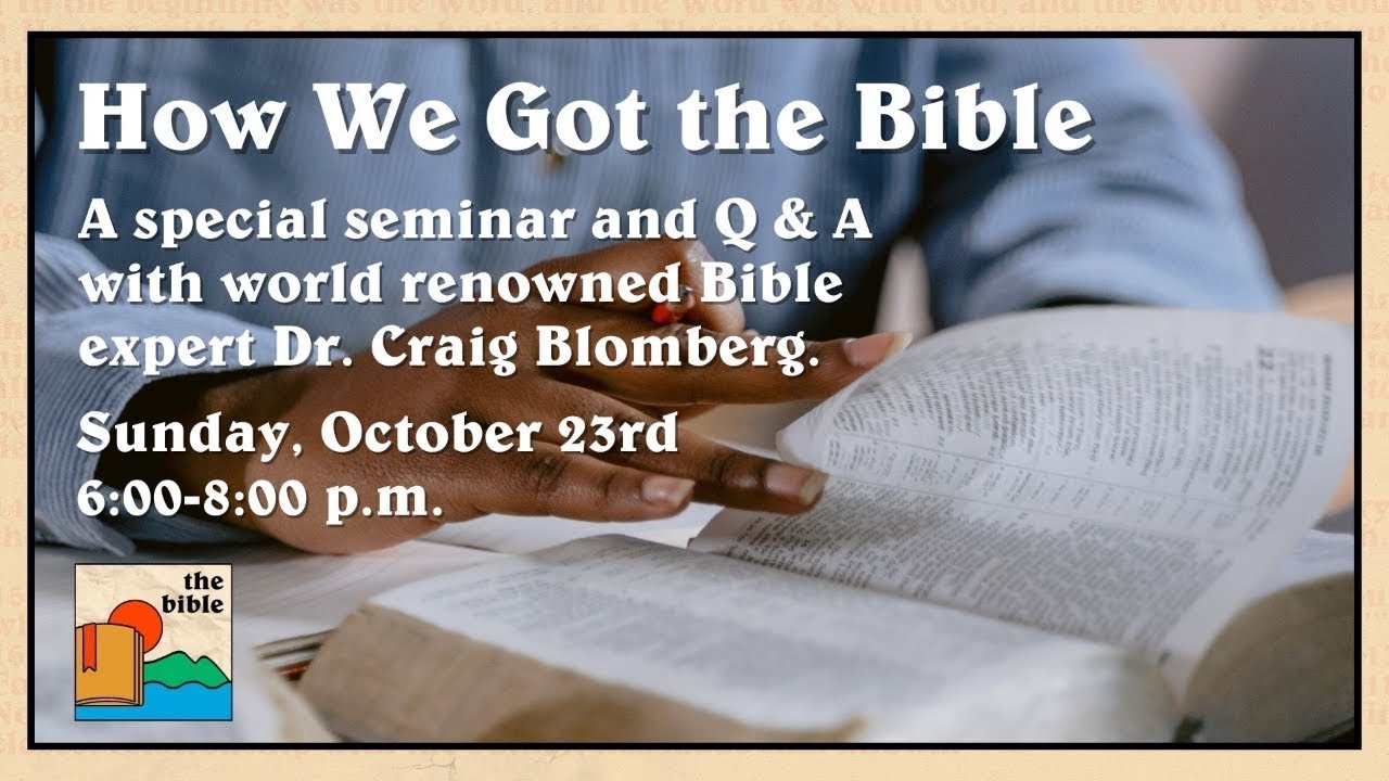 How We Got the Bible:A special seminar and Q & A with world renowned ...