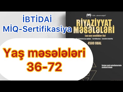Yaş məsələləri 36-72 / MHM kitabı / İBTİDAİ MİQ-Sertifikasiya / Rasim Aliyev
