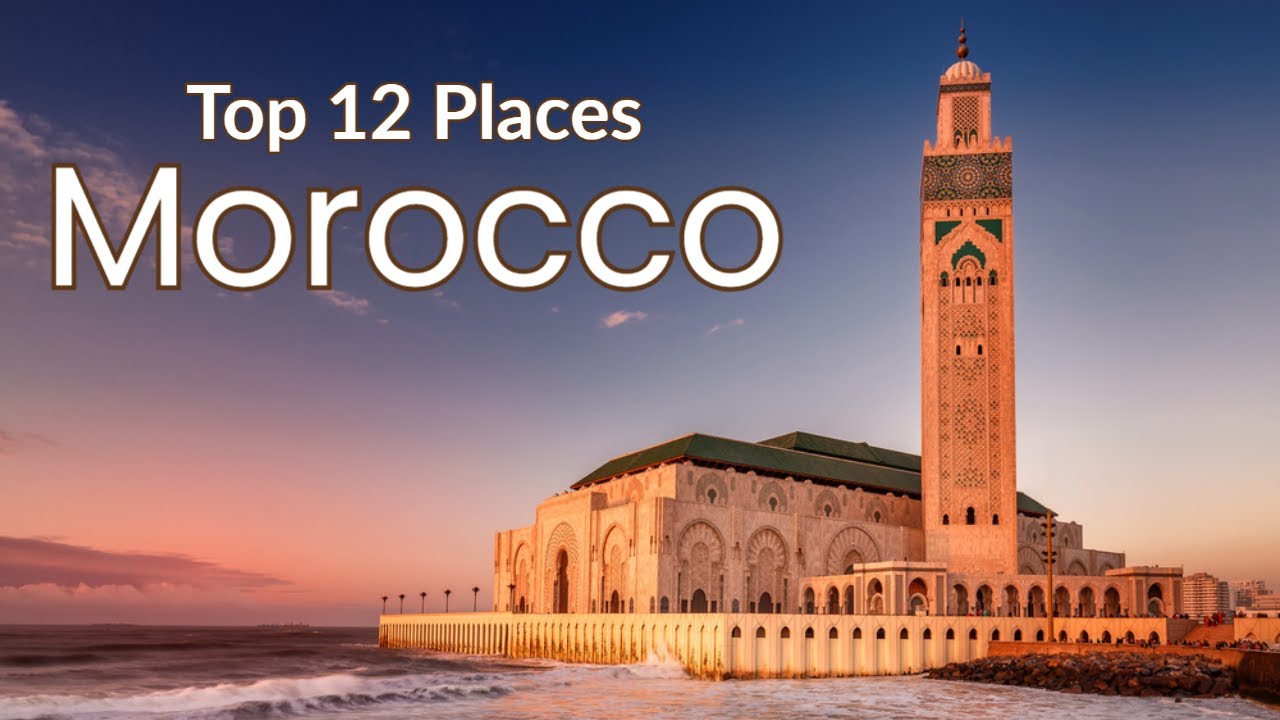 12 Best Places to Visit in Morocco 4K HD Travel Exposure - YouTube