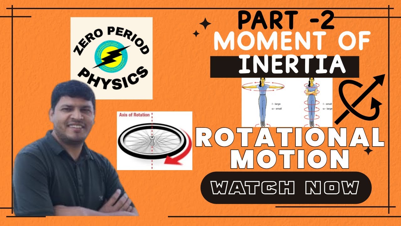 ROTATIONAL MOTION |CLASS 11 - MOMENT OF INERTIA PART -2 | Lesson -11 ...