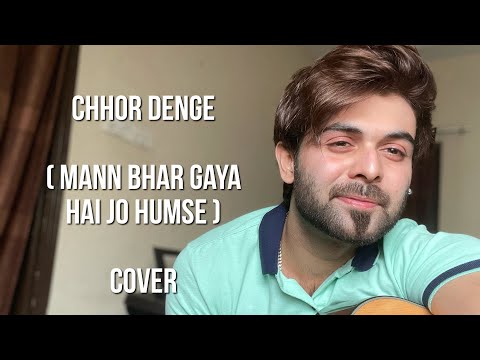 Chhor Denge ( Mann Bhar Gaya Hai Jo Humse) || Vahaj Hanif || Unplugged